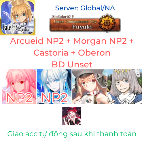 [#ACD67] [NA] [Starter] Arcueid NP2 + Morgan NP2 + Castoria + Oberon ...